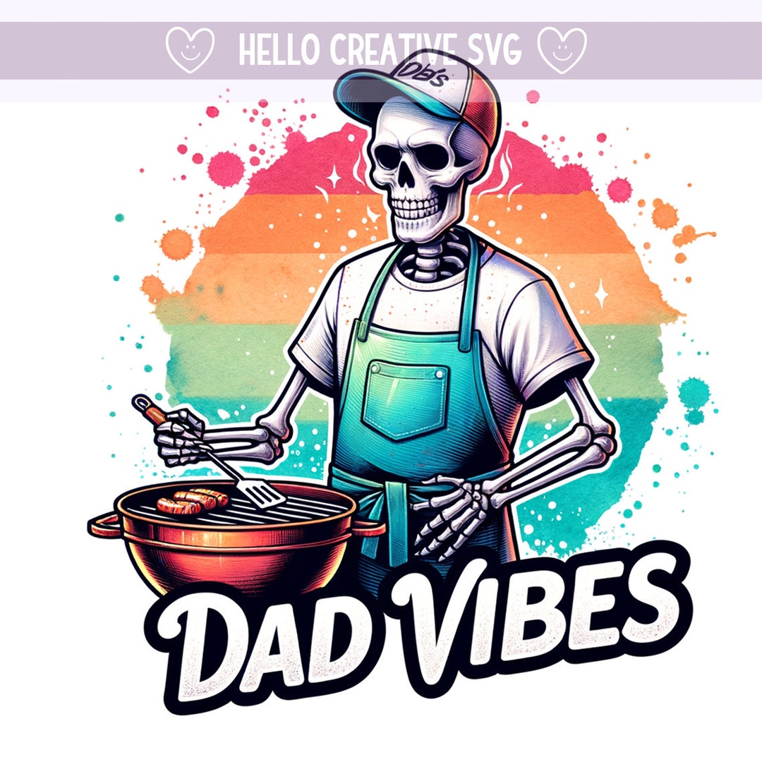 Dad Vibes Skeleton Clipart, Grill Master PNG, Dad Joke Clipart, Snarky ...