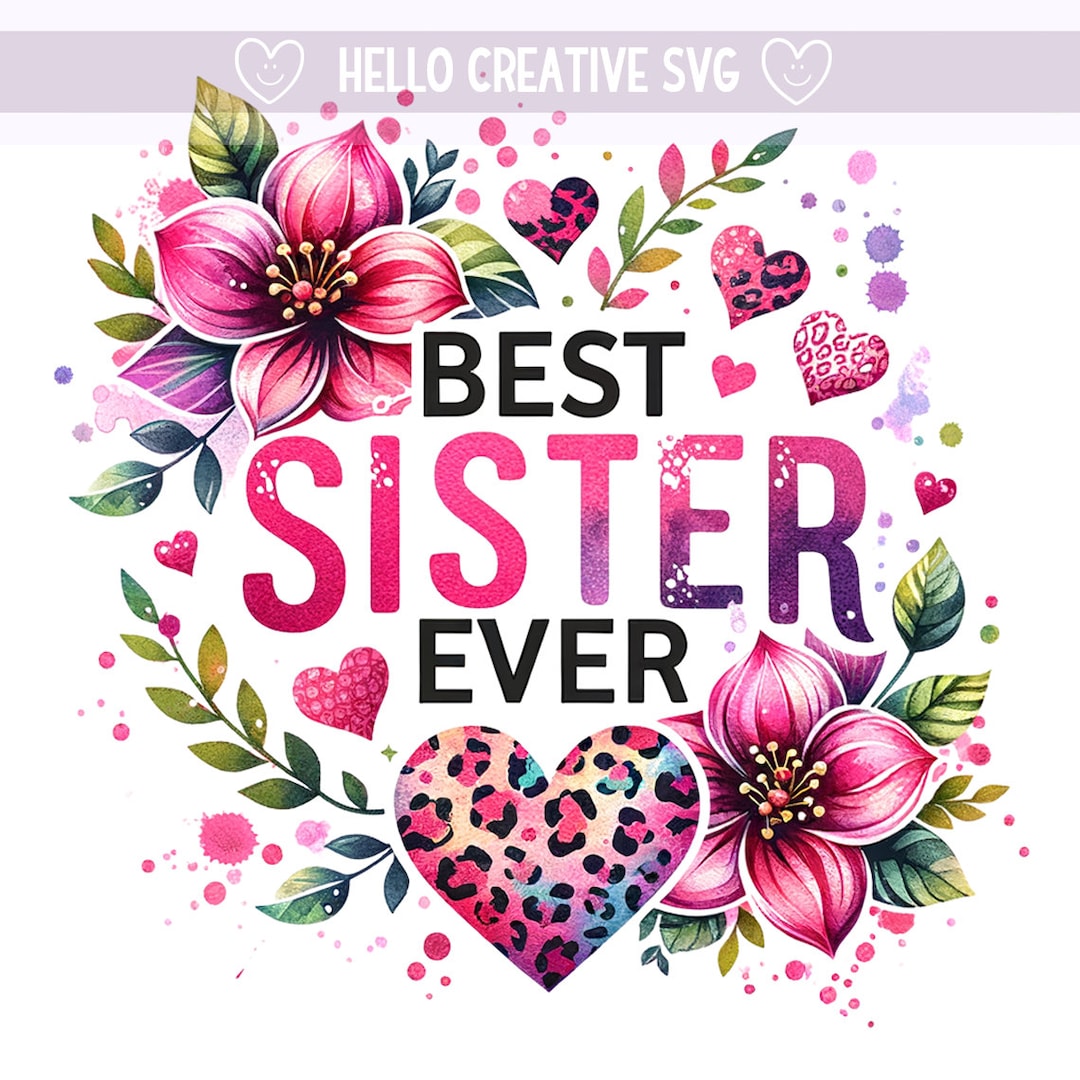 Best Sister Ever PNG, Sister Clipart, Best Sis Ever PNG, Sister ...