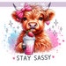 Stay Sassy PNG, Sarcastic Highland Cow Clipart, Sassy Heifer Cow, Sassy ...