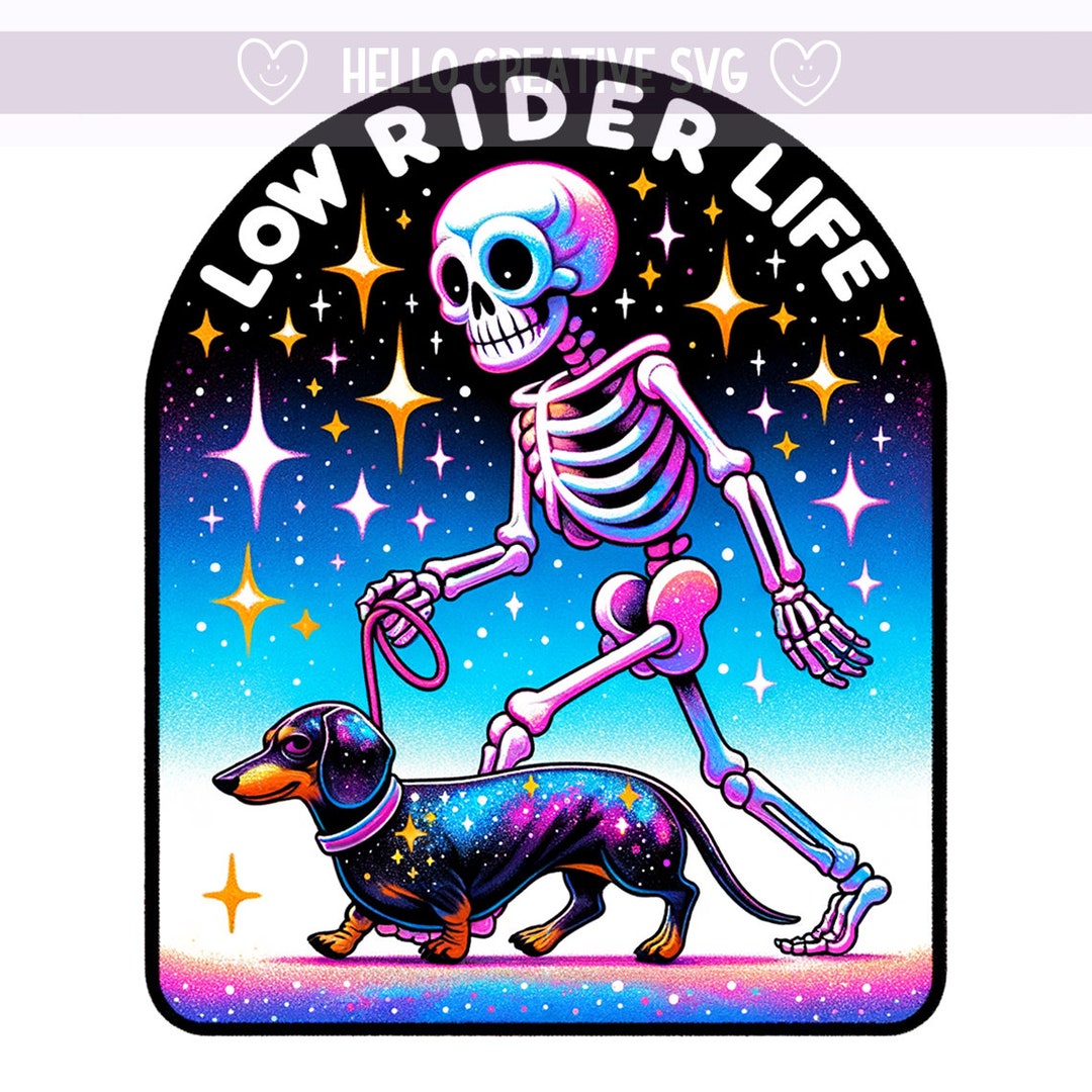 Low Rider Life Png, Dachshund PNG, Spooky Skeleton and Dog Clipart ...