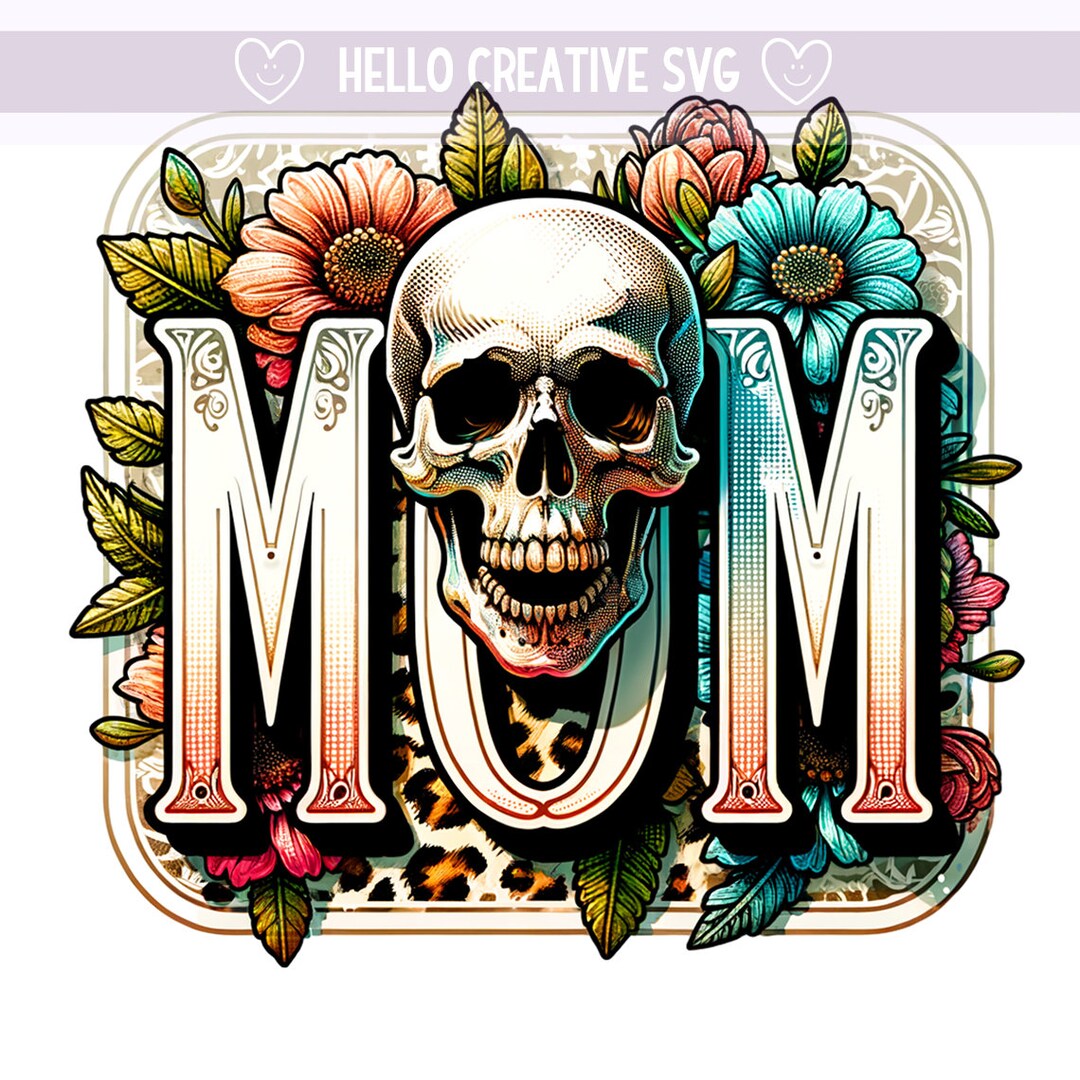 Mom Png, Best Mom PNG, Mother's Day, Floral Mom Clipart, Mom Skull Png ...