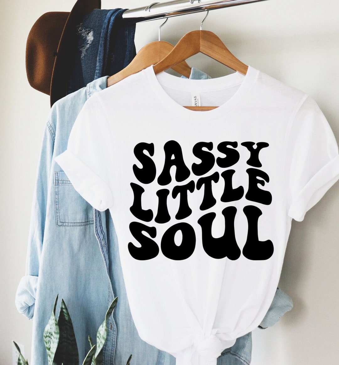 Sassy Little Soul Svg, Sassy, Sassy Vibes, Sarcastic, Svg Cut File ...