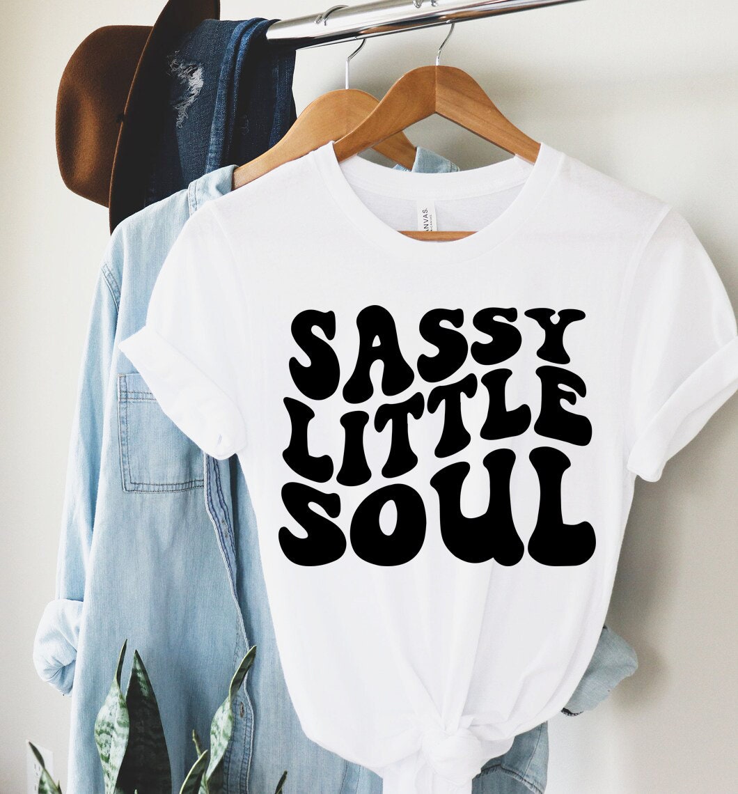 Sassy Little Soul Svg, Sassy, Sassy Vibes, Sarcastic, Svg Cut File ...