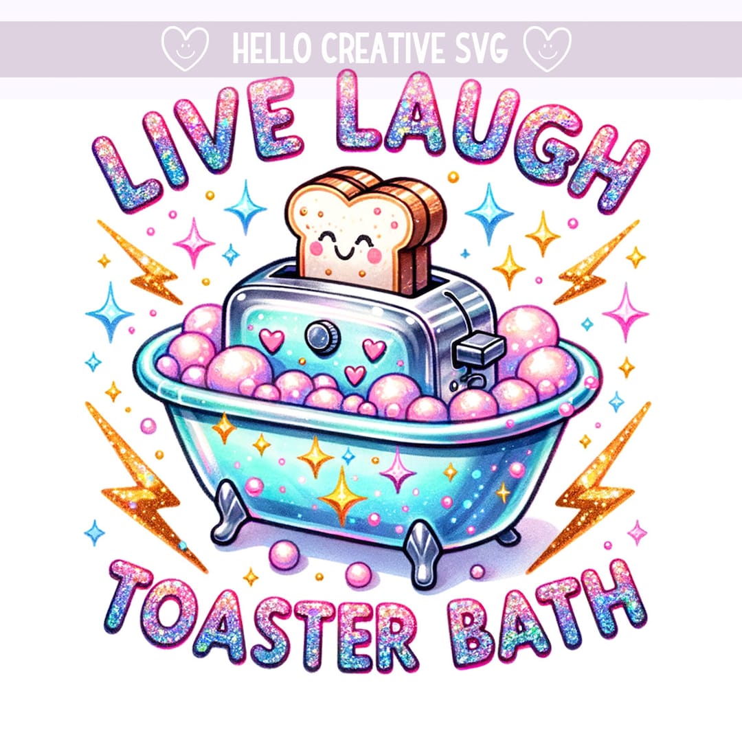 Live Laugh Toaster Bath PNG, Cute Toast Clipart, Toast Kawaii PNG ...