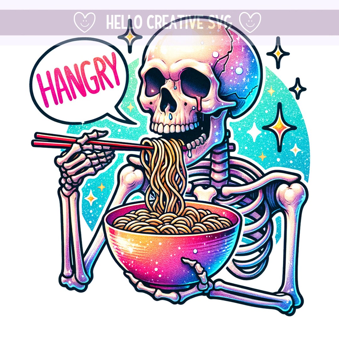 Hangry PNG, Hungry Snarky Skeleton PNG, Funny Saying Png, Ramen Png ...