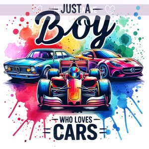 Just A Boy Who Loves Cars PNG, Kids Png, Car Clipart, Cars Png, Vehicle ...