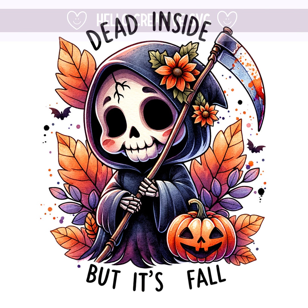 Dead Inside but It's Fall PNG, Fall Vibes Skeleton Clipart, Halloween ...