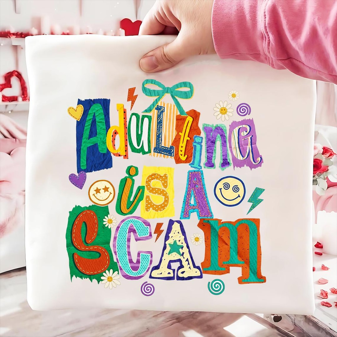 Adulting is a Scam PNG, Funny Sarcastic Png, Adult Humor Png, Mental ...