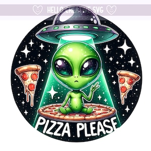Pizza Please PNG, Alien Pizza Clipart, Sarcastic Alien Clipart, Sarcasm ...