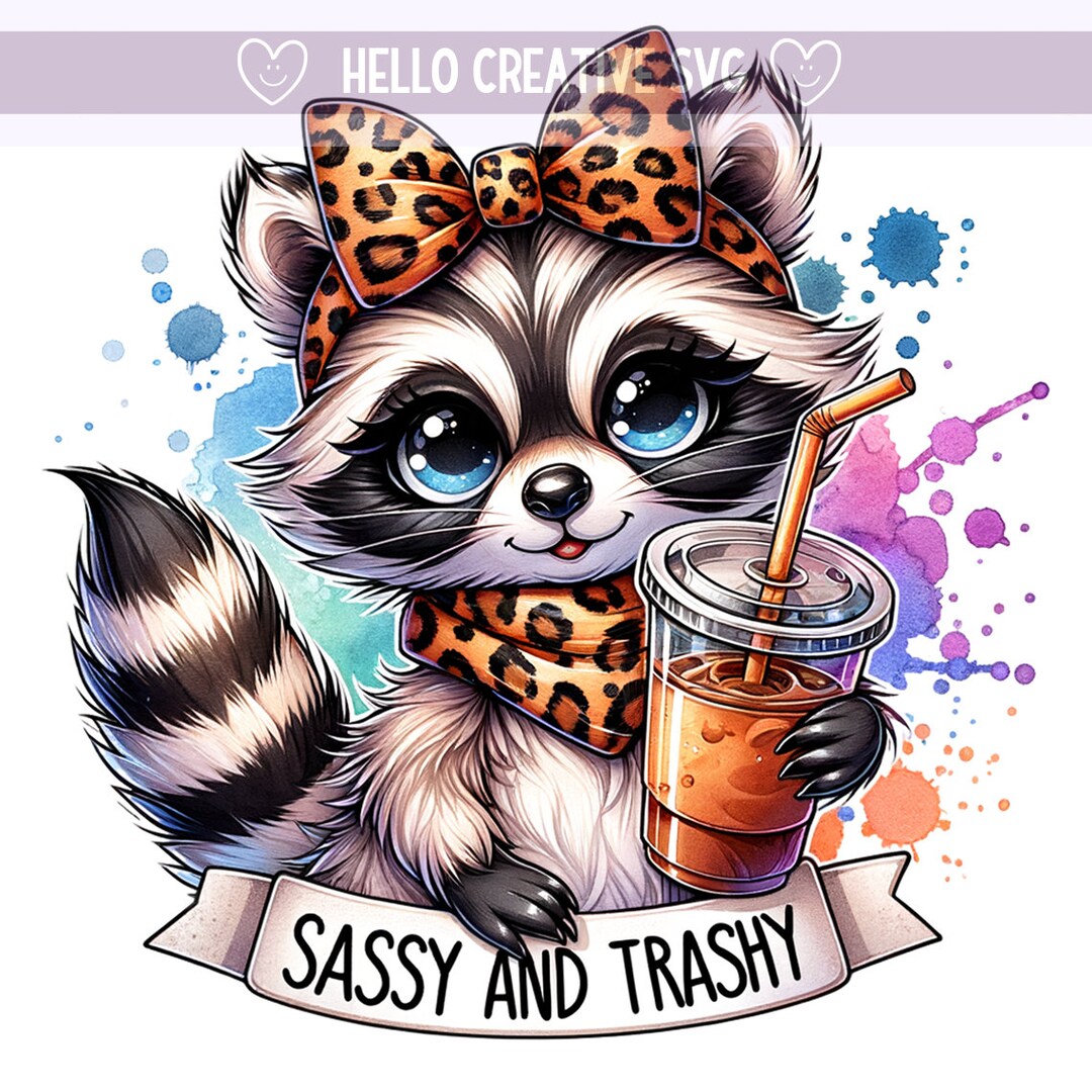 Raccoon PNG, Sassy and Trashy Clipart, Snarky Raccoon, Coffee Png, Stay ...