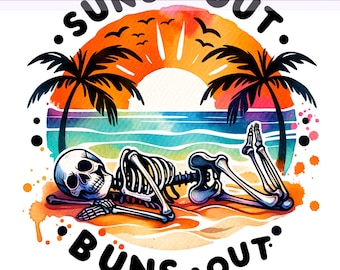Suns Out Buns Out PNG, Summer Skeleton, Sarcastic Skeleton, Beach ...