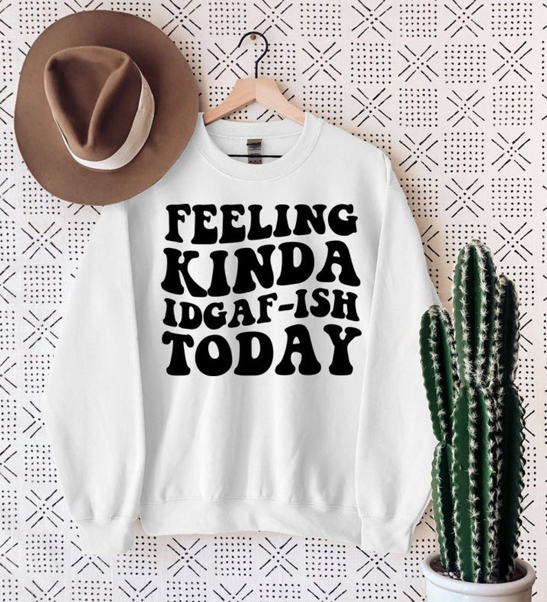 Idgaf Svg Feeling Kinda Idfaf-ish Today Svg Svg Cut File - Etsy