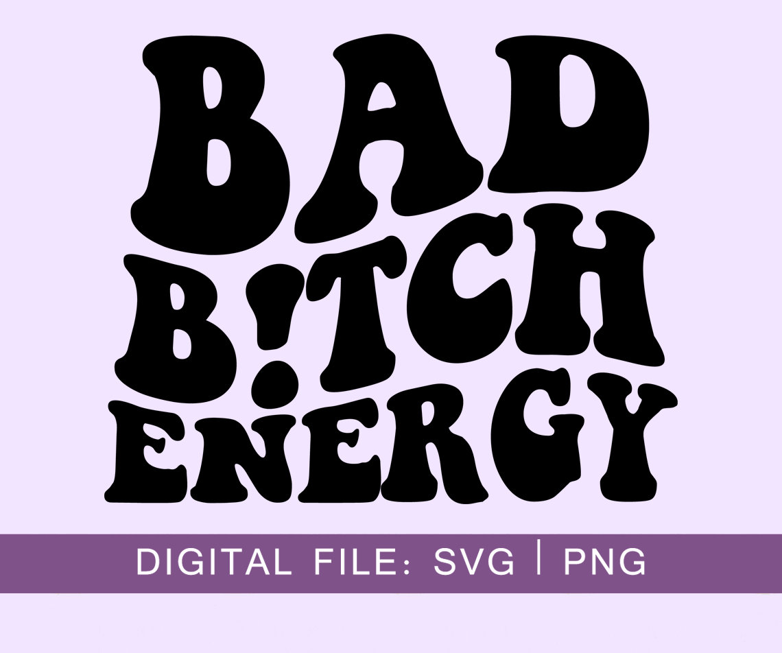 Bad Bitch Energy SVG Wavy Letters Svg Silhouette Cut File - Etsy Australia