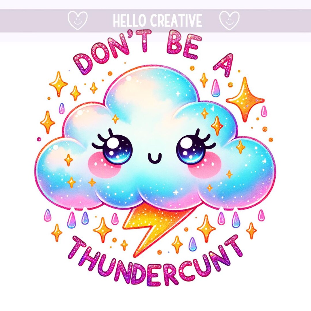 Don't Be A Thundercunt PNG, Thunder Cunt PNG, Cute Cloud Thunder Clipart, Funny Png, Sublimation ...