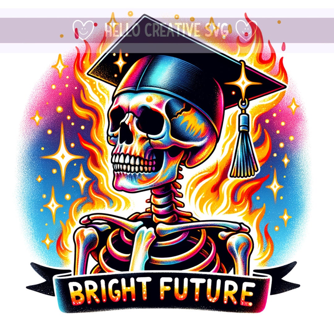 Bright Future PNG, Graduate Design, Bright Future Skeleton PNG, Snarky ...