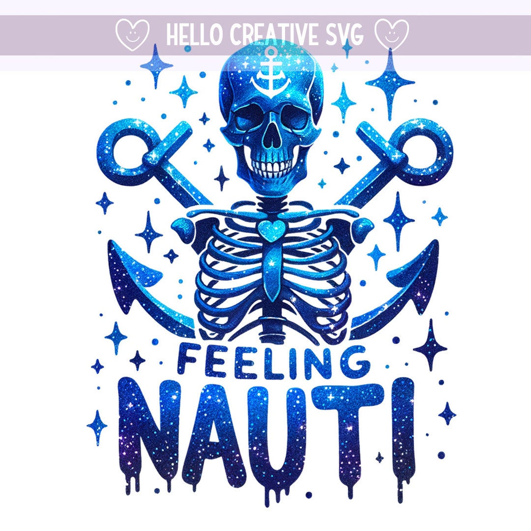 Feeling Nauti PNG, Nautical Skeleton Png, Nautical Png, Let's Get Nauti ...