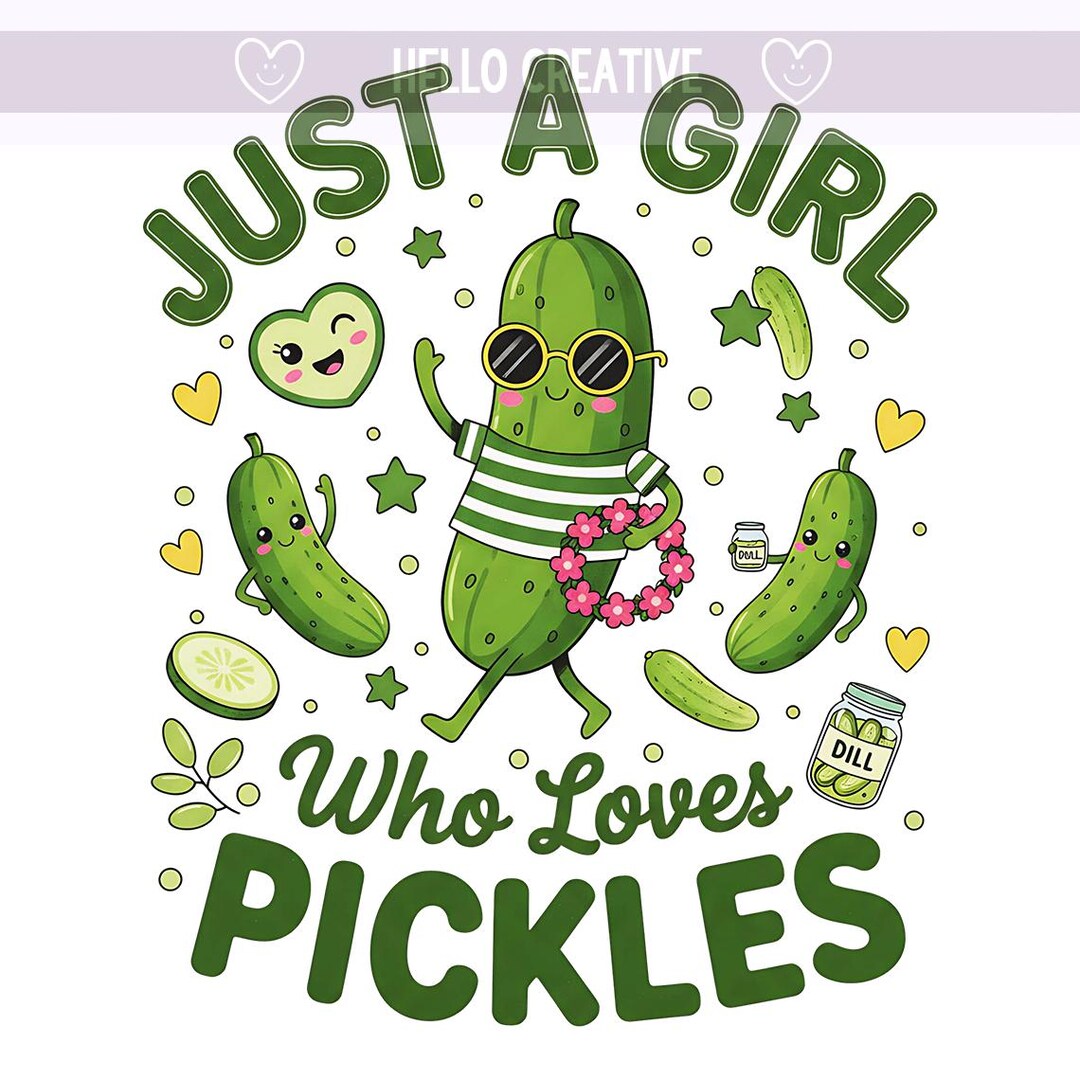 Just A Girl Who Loves Pickles, Funny Pickle Queen PNG, Pickles PNG ...