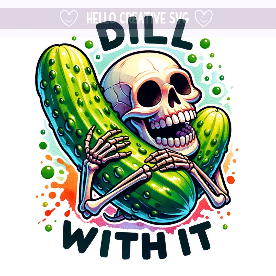 Dill With It PNG, Skeleton Pickle PNG, Dill Pickle Clipart, Snarky ...