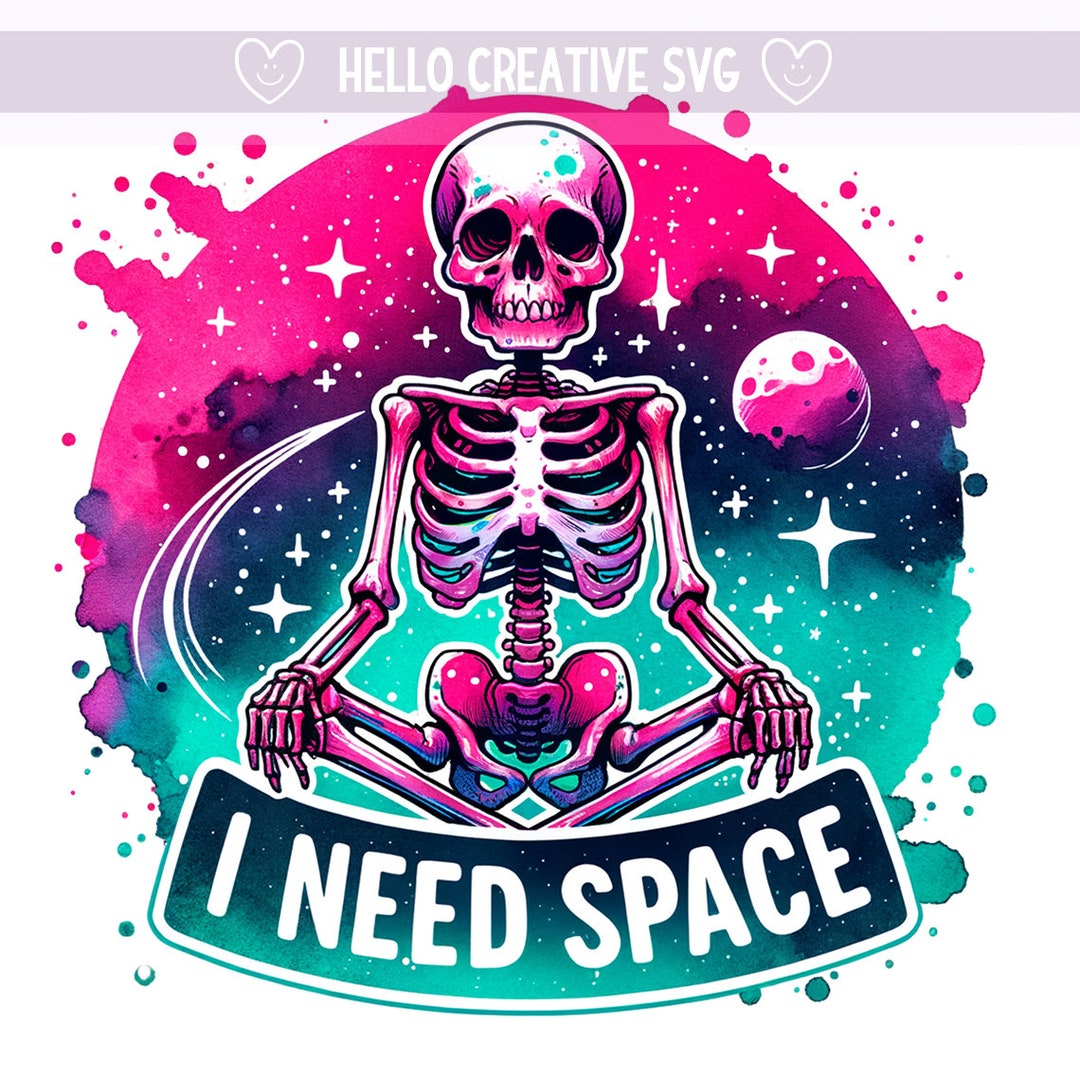I Need Space PNG, Give Me Space Png, Snarky Skeleton PNG, Spooky ...