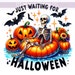 Just Waiting for Halloween PNG, Just Chillin, Snarky Skeleton PNG ...