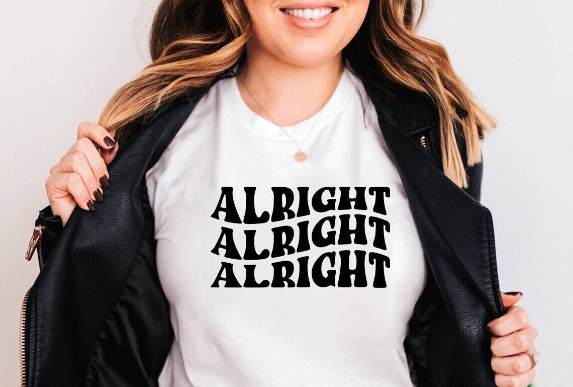 Alright Alright Alright Matthew Mcconaughey T Shirt