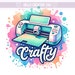 Crafting PNG Clipart, Happy Crafter Png, Craft Love PNG, Crafty Machine ...