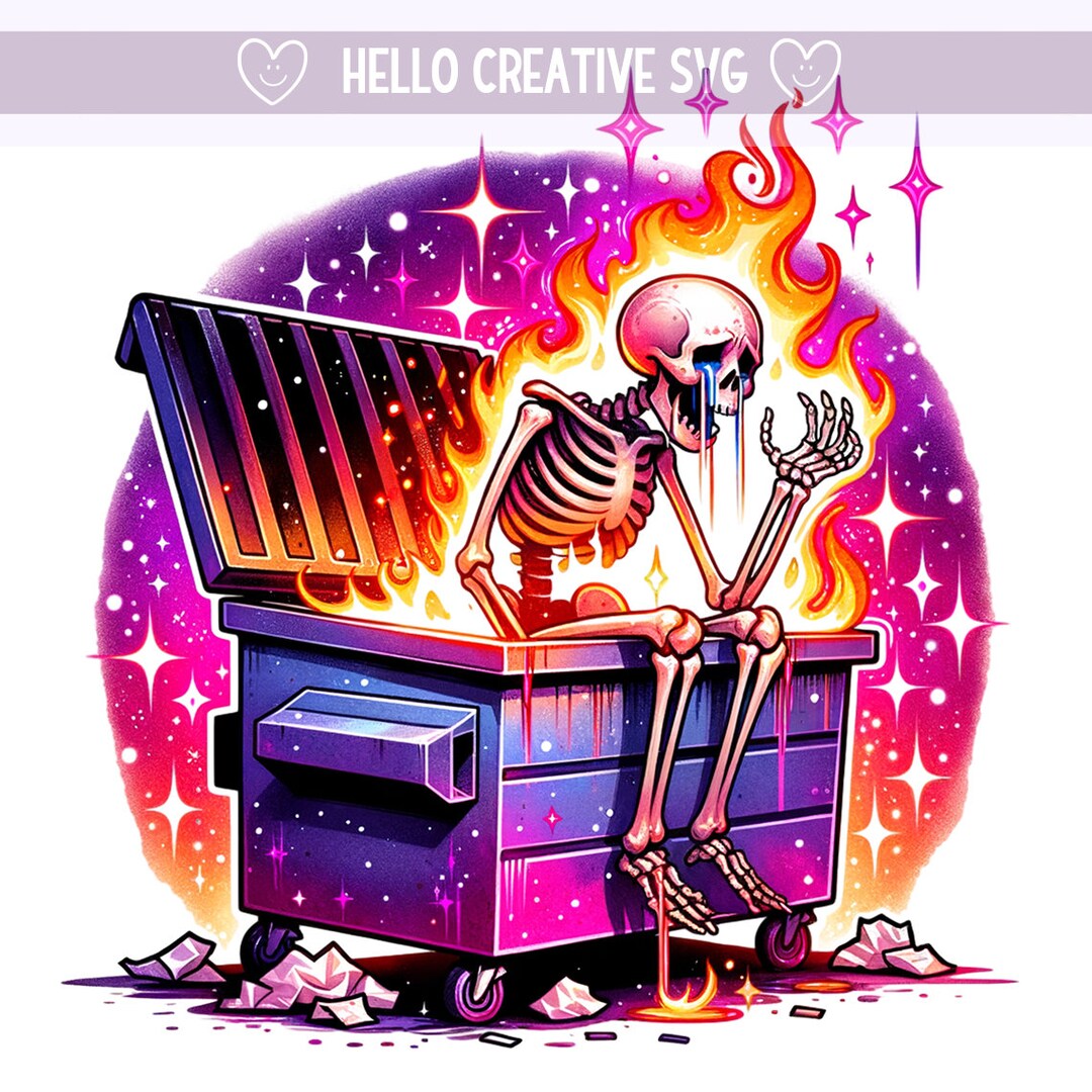 Emotional Dumpster Fire PNG, Sad Skeleton Png, Snarky Skeleton Png ...