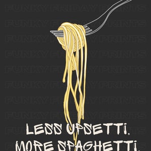 Less Upsetti, More Spaghetti Print, Funky Wall Art, Retro Kitchen Wall ...
