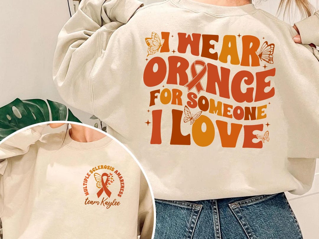 I Wear Orange for Multiple Sclerosis Awareness, MS Awareness Shirt ...