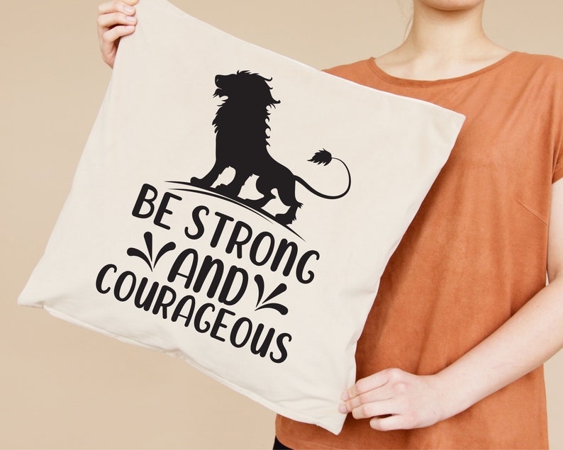 Be Strong And Courageous Svg Png Dxf Clipart Lion Svg Motivational