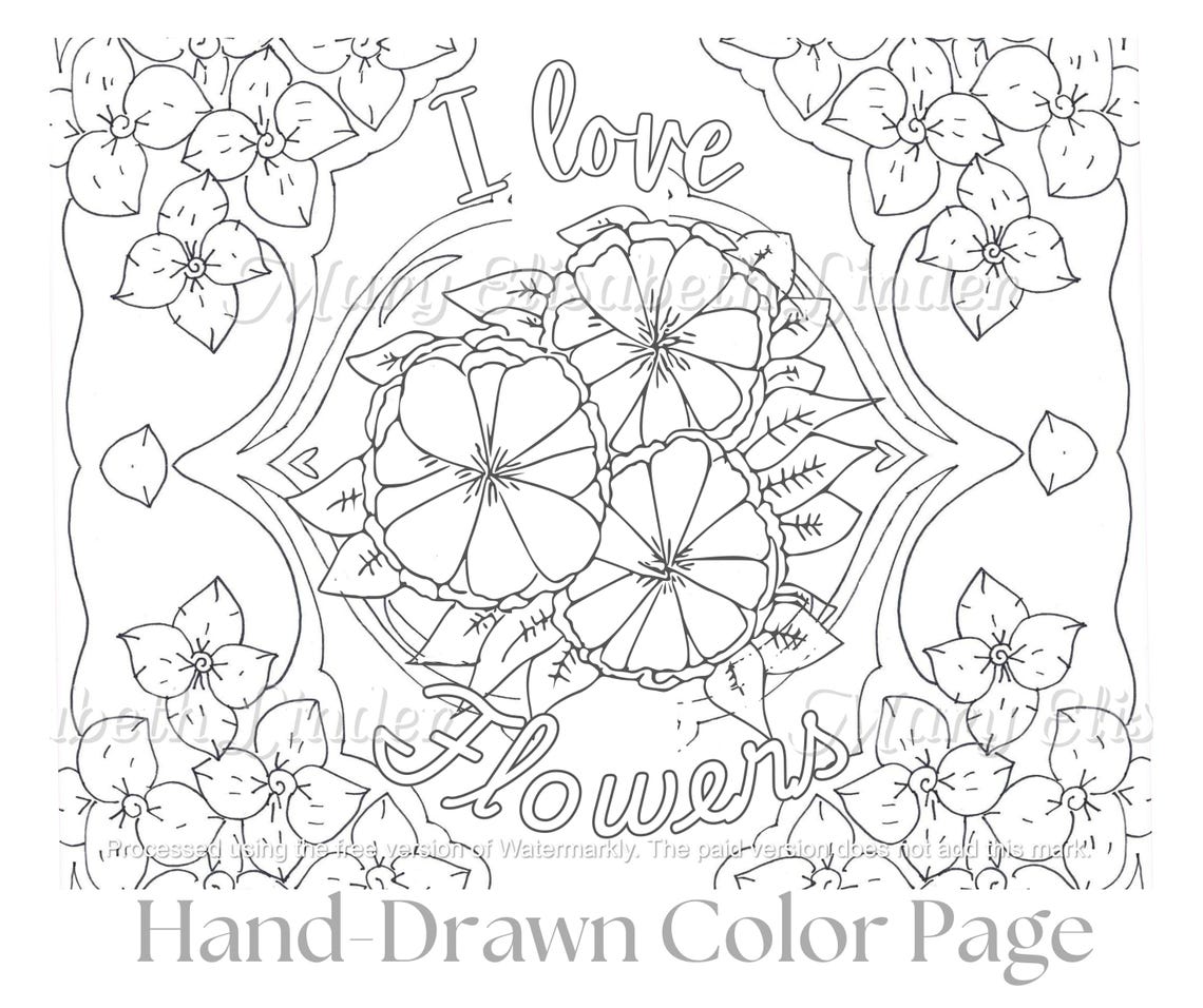 I Love Flowers Printable Color Page Original Artwork Not Ai - Etsy
