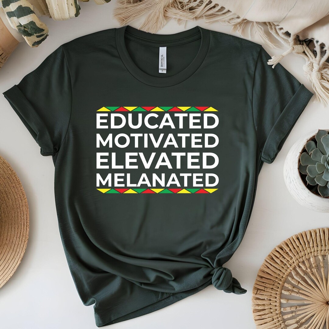 Educated Motivated Elevated Juneteenth Shirt, Black History Shirt ...