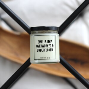 Scented Candle Smells Like Overworked and Underfucked. Gift for Him ...