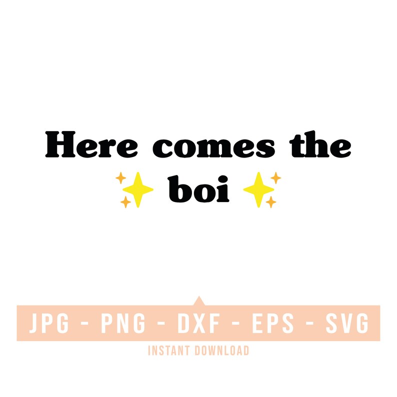 Here Comes the Boi - Commercial Use - SVG File for Cutter, Vinyl ...