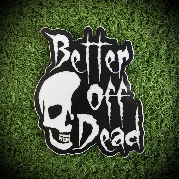 Better off Dead - Etsy