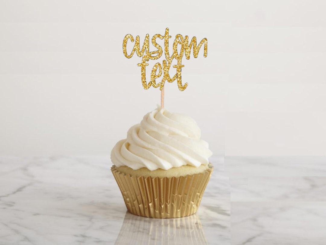 Custom Text Cupcake Toppers, Gold Glitter Cupcake Topper, Personalized ...