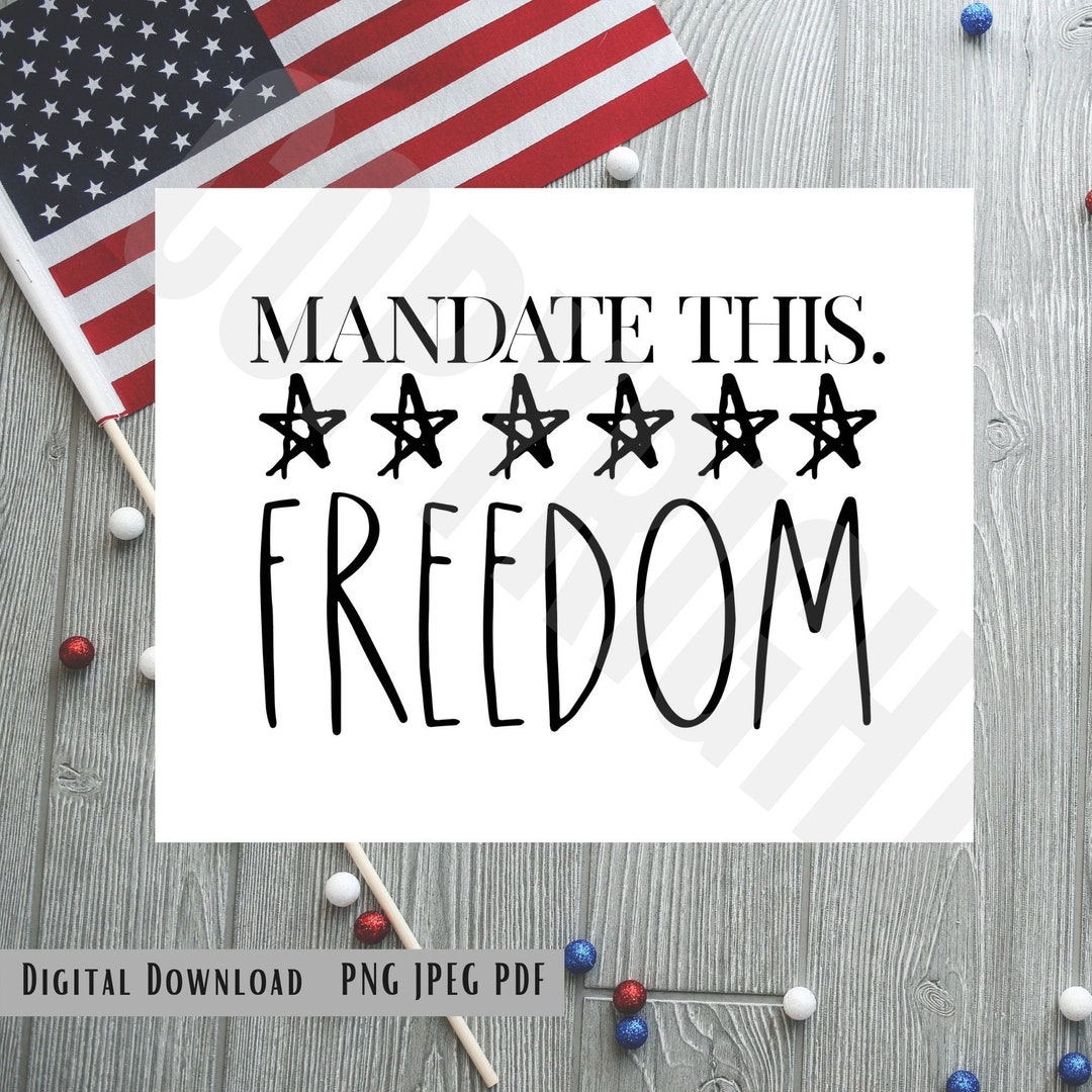 Mandate This. Freedom Digital Download Patriotic Digital - Etsy