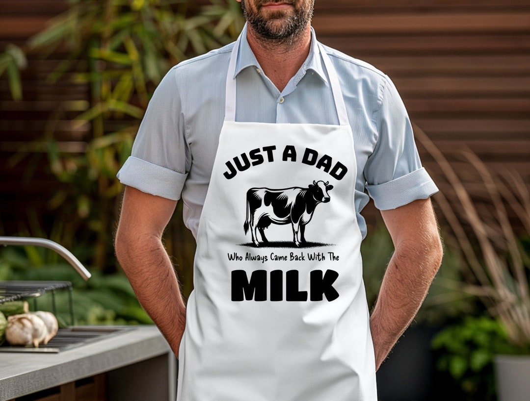 Funny Dad Apron, Just A Dad Who Always Came Back With the Milk, Father ...
