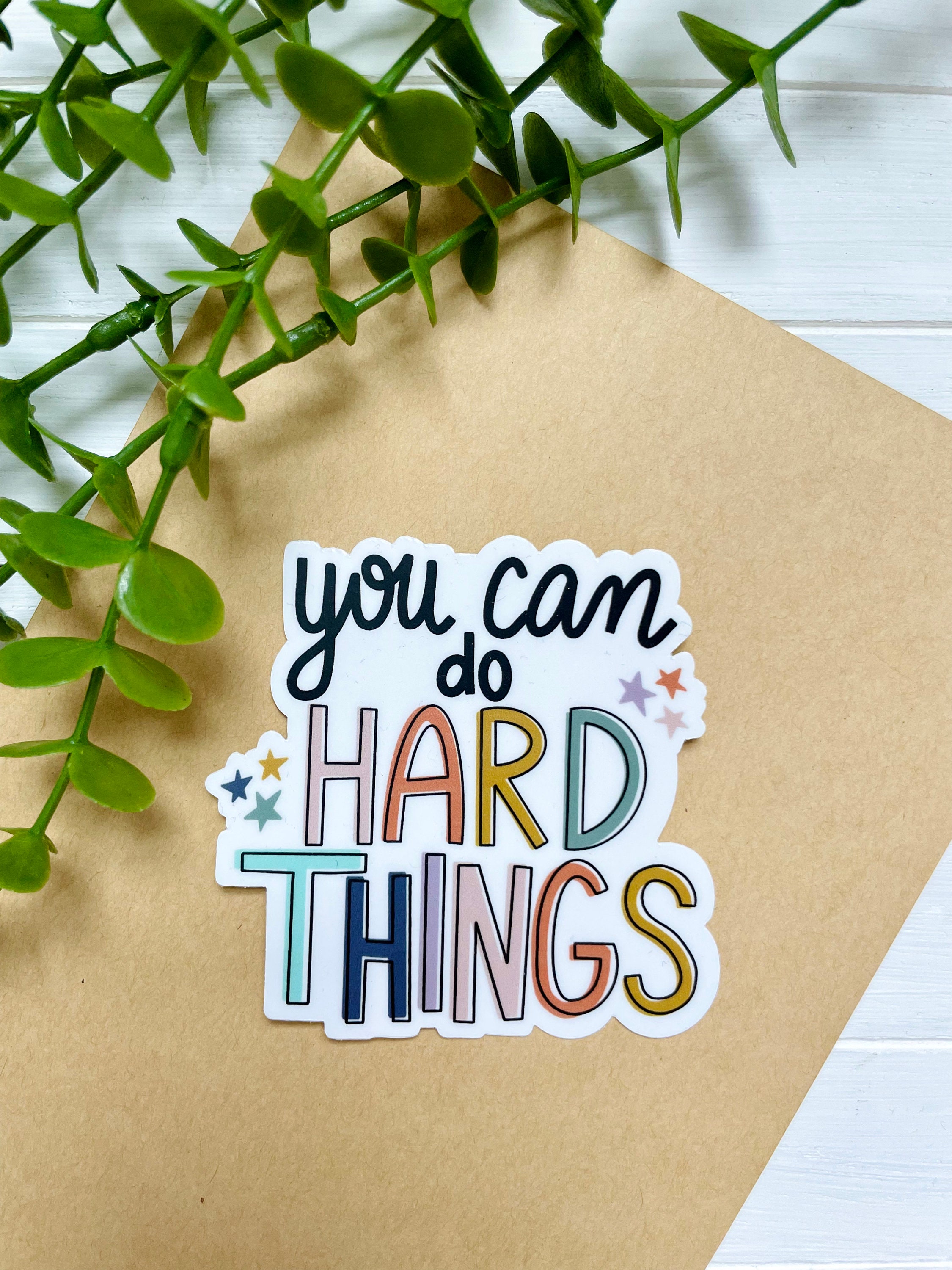 You Can Do Hard Things Sticker Positive Quote Stickers | Etsy