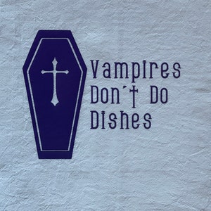 Funny Dish Towel / Gothic SVG Kitchen Towel / Vampires Don’t Do Dishes ...