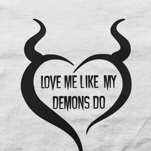 Gothic Evil Humor Tshirt / Love Me Like My Demons Do / Demon Shirt ...