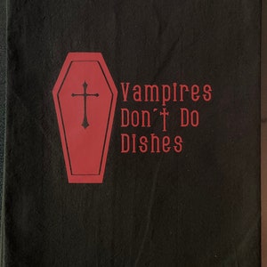 Funny Dish Towel / Gothic SVG Kitchen Towel / Vampires Don’t Do Dishes ...