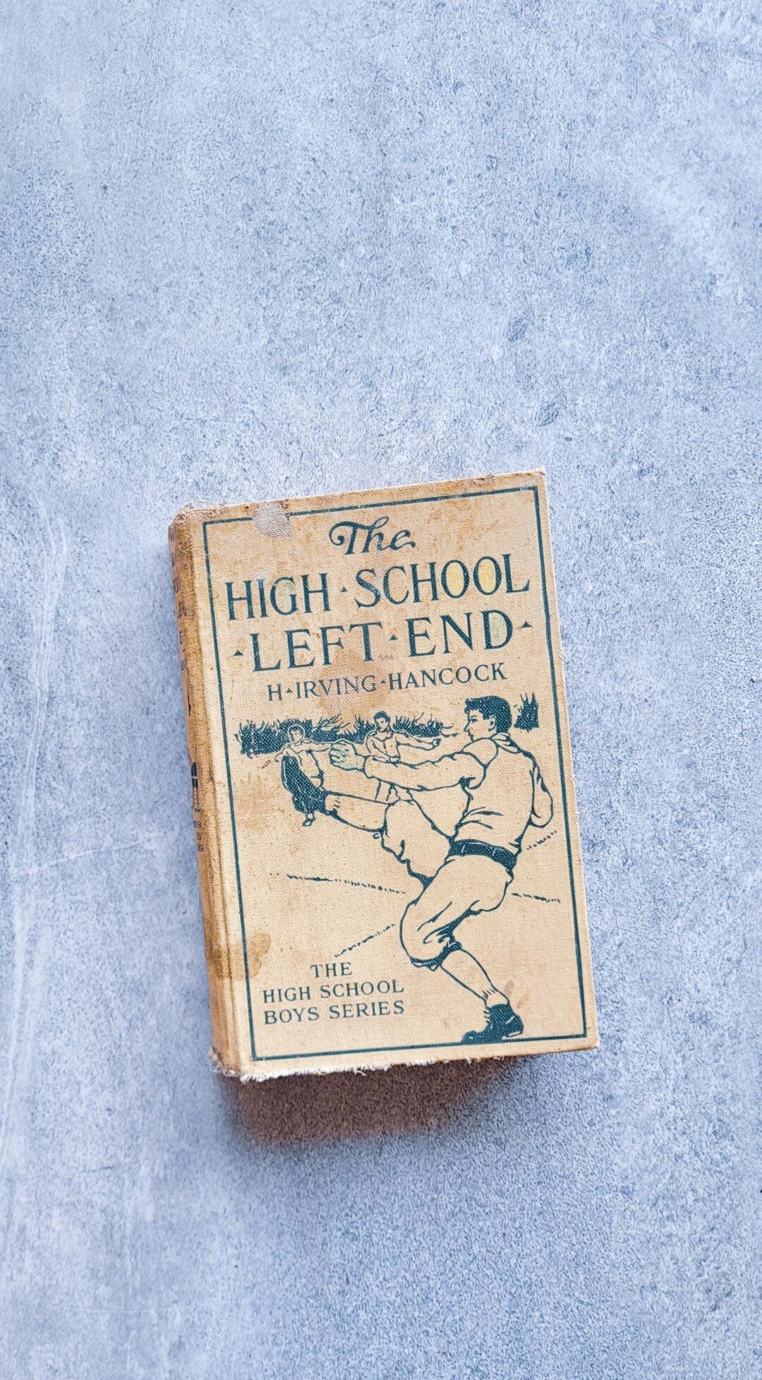 The High School Left End by H. Irving Hancock | 1910 Edition | High ...