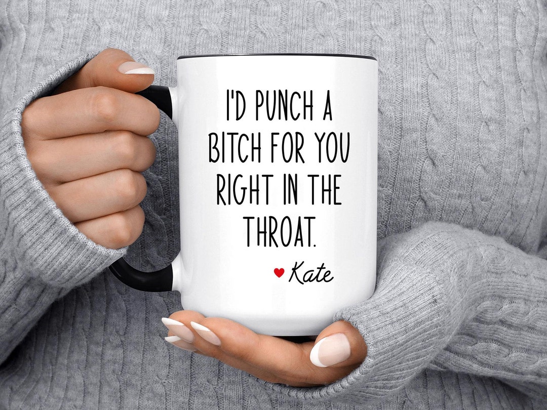 Custom I'd Punch A Bitch for You, Right in the Throat Besties Marble ...