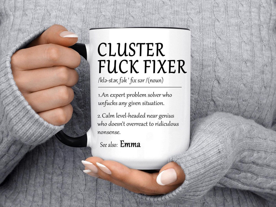 Personalized Cluster Fuck Fixer Mug, Custom Definition Coffee Cup for ...