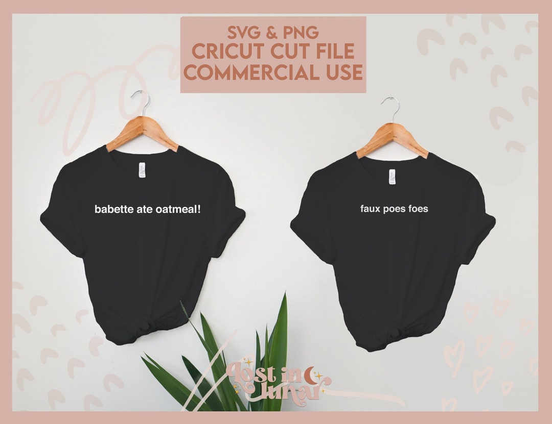 Babette Ate Oatmeal SVG Faux Poes Foes Cut File Sublimation - Etsy