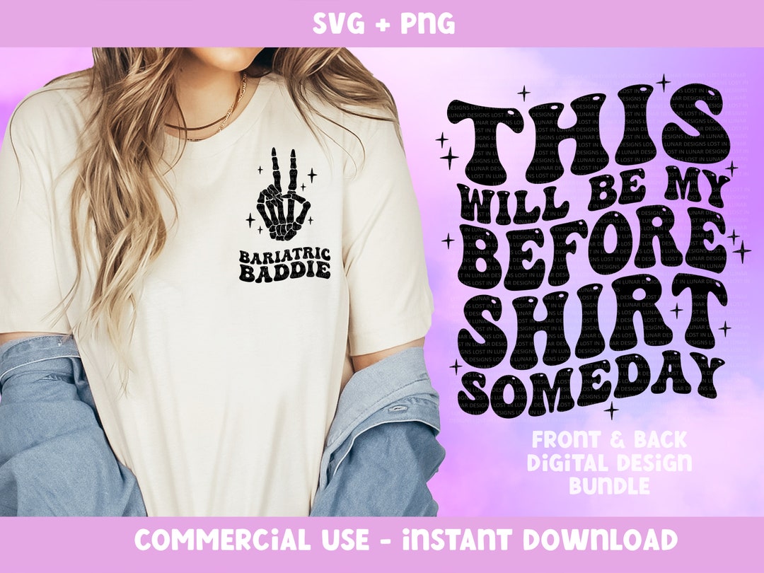 Bariatric Baddie Skeleton SVG Bundle, This Will Be My Before Shirt ...