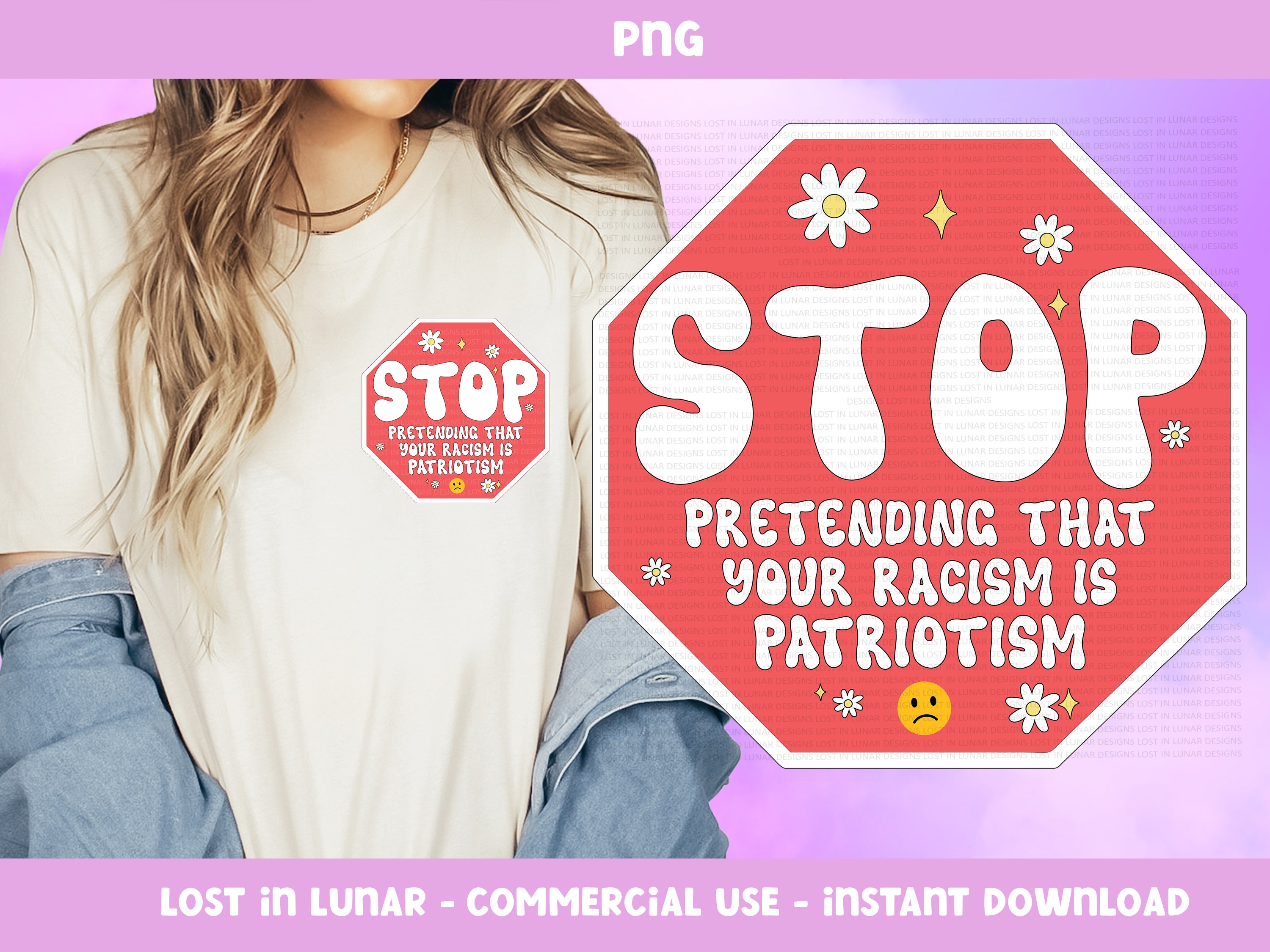 Retro Anti Racism PNG, Stop Pretending That Your Racism is Patriotism ...