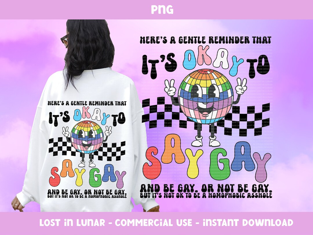 Retro Pride It's Okay to Say Gay PNG, Funny Liberal PNG, Don't Say ...