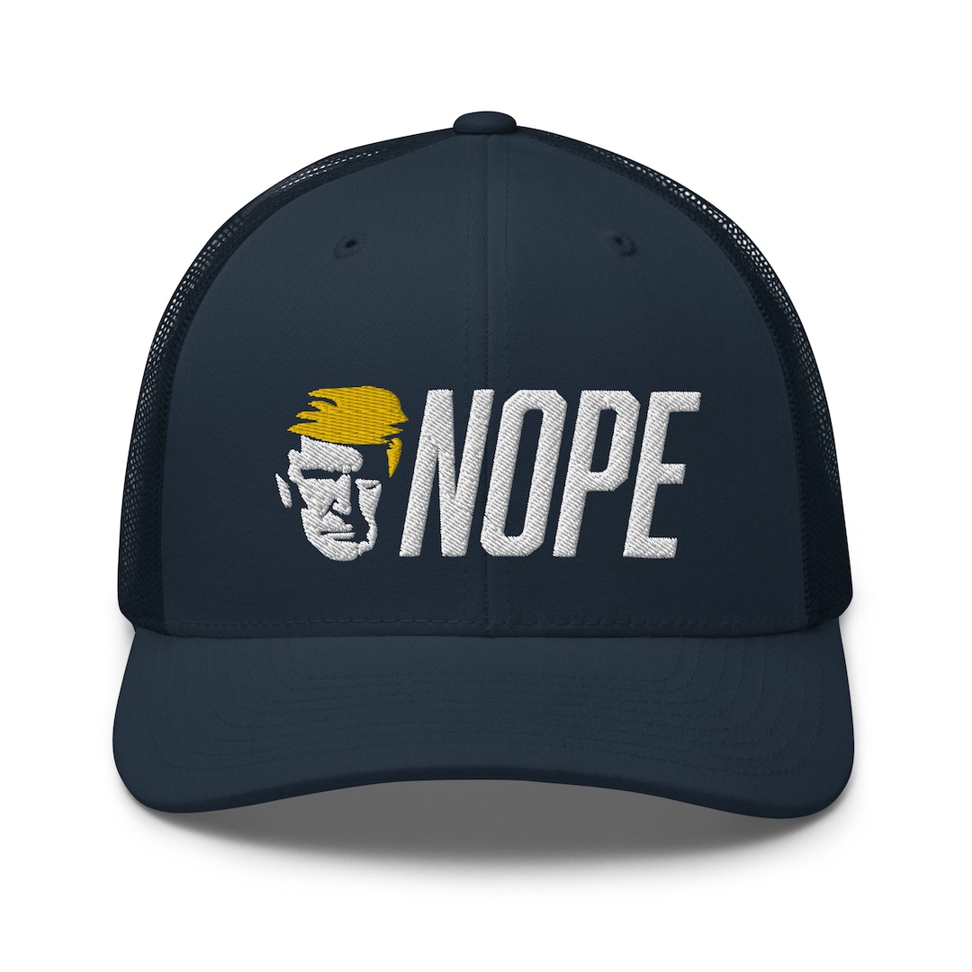 NOPE . TRUMP Hat . FUNNY Quote and Saying . Trucker Cap - Etsy
